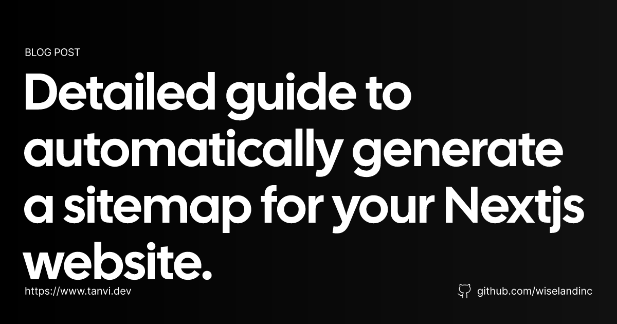 Detailed Guide To Automatically Generate A Sitemap For Your Nextjs Website Tanvi Nadkarni 